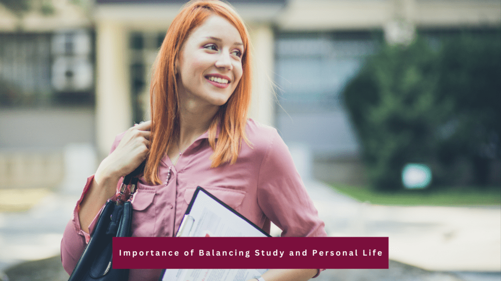 The Importance of Balancing Study and Personal Life